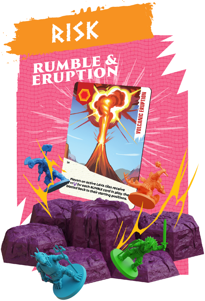 RISK RUMBLE AND ERUPTION!